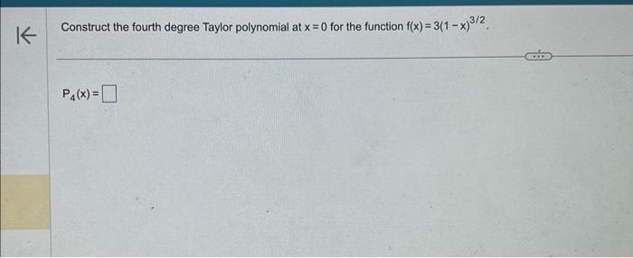 Solved Construct the fourth degree Taylor polynomial at x=0 | Chegg.com