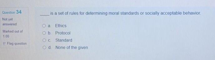 Solved Question 34 is a set of rules for determining moral | Chegg.com Solved Question 34 is a set of rules for determining moral | Chegg.com