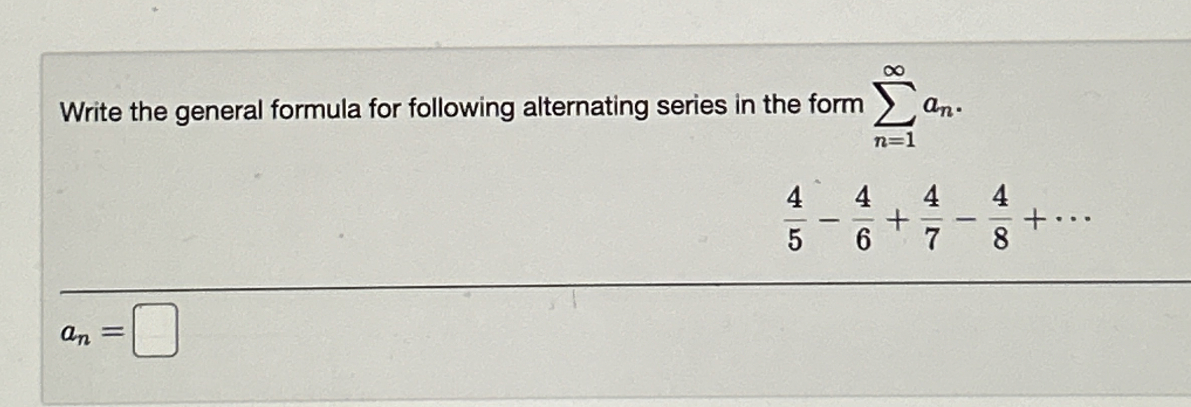 Solved by an EXPERT Write the general formula for following alternating | Chegg.com