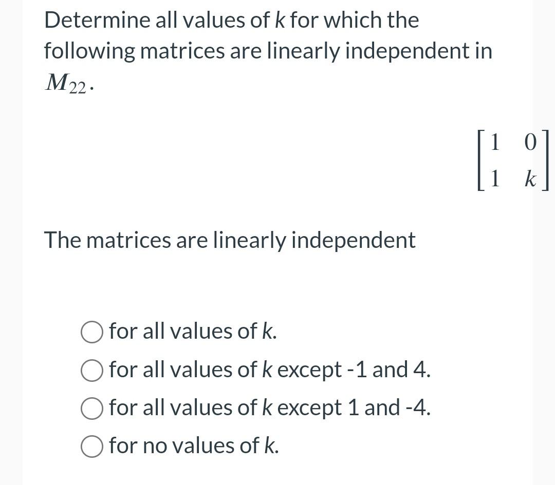 Solved Determine All Values Of K For Which The Following