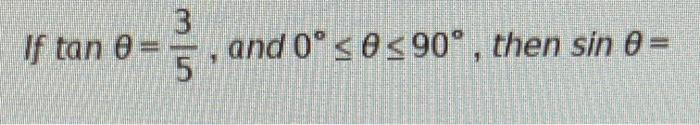 Solved If tan 0 - 3 5 and 0° so