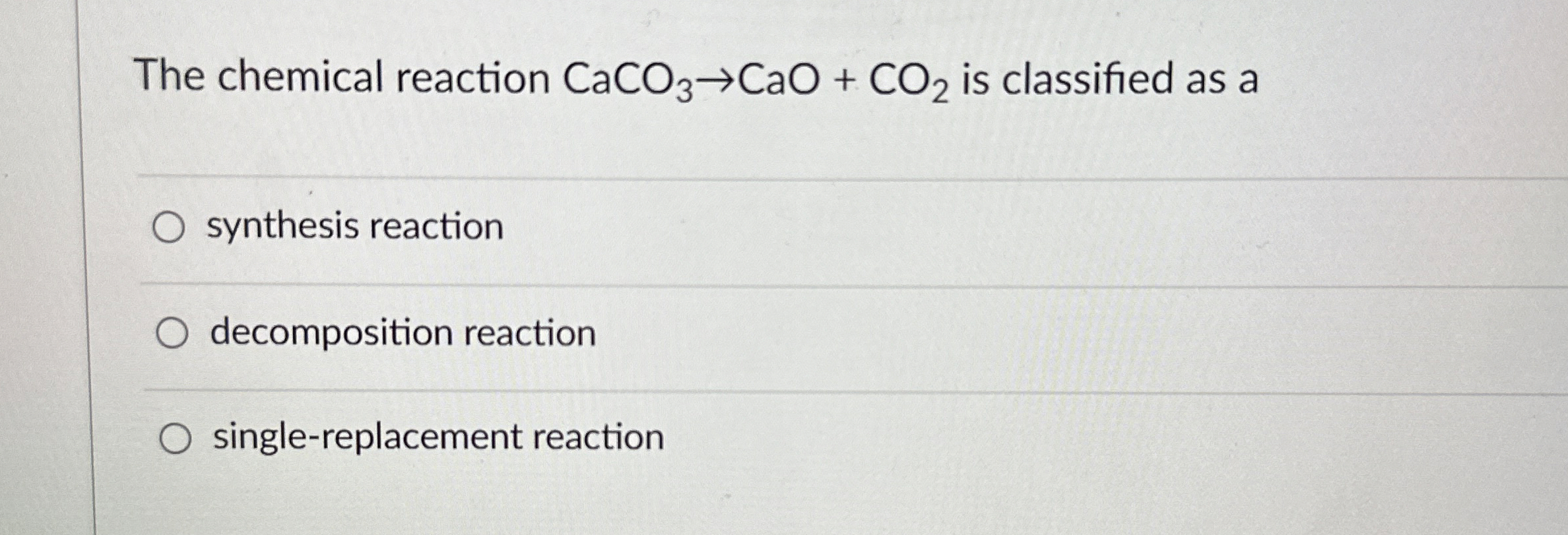 Solved The Chemical Reaction Caco3â Cao Co2 ï Is Classified As Chegg