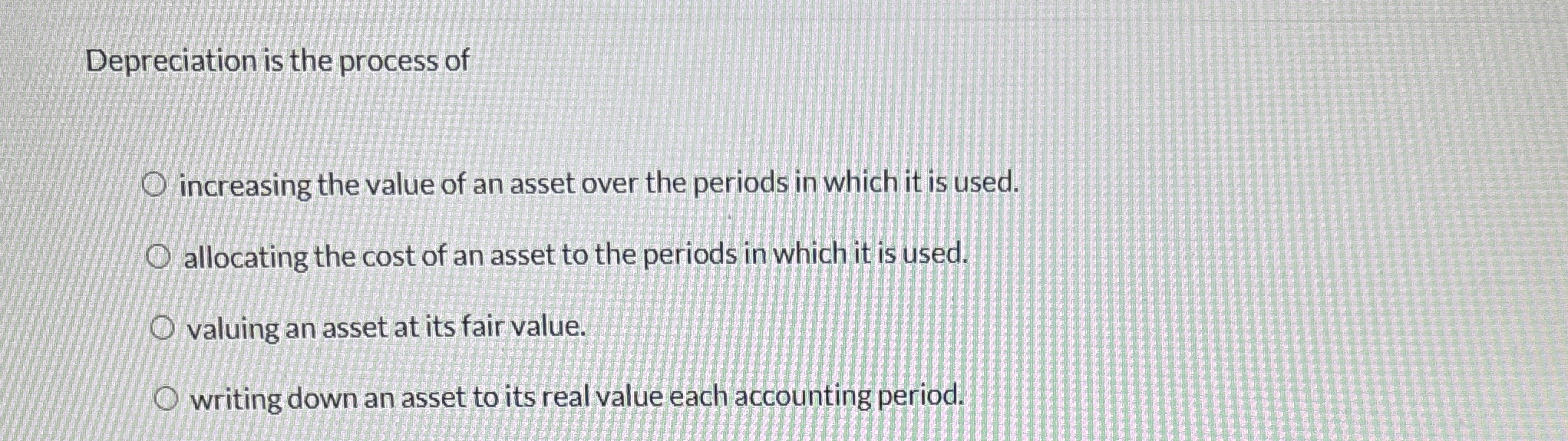 Solved Depreciation is the process ofincreasing the value of | Chegg.com