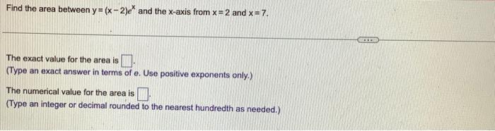 Solved Find the area between y=(x−2)ex and the x-axis from | Chegg.com