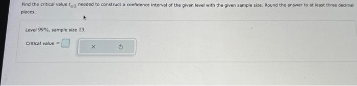 Solved Find the critical value fa/2 needed to construct a | Chegg.com