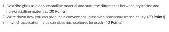 Solved 1. Describe glass as a non-crystalline material and | Chegg.com