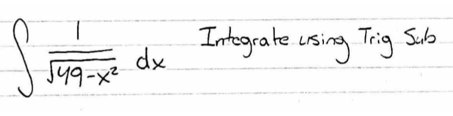 Solved ∫﻿﻿149-x22dxIntegrate using Trig Sub | Chegg.com