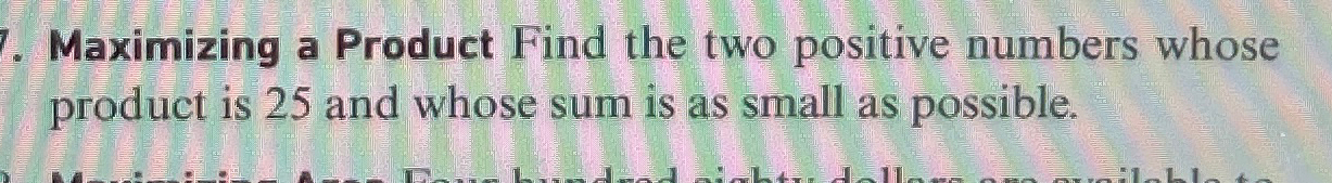Solved Maximizing a Product Find the two positive numbers | Chegg.com