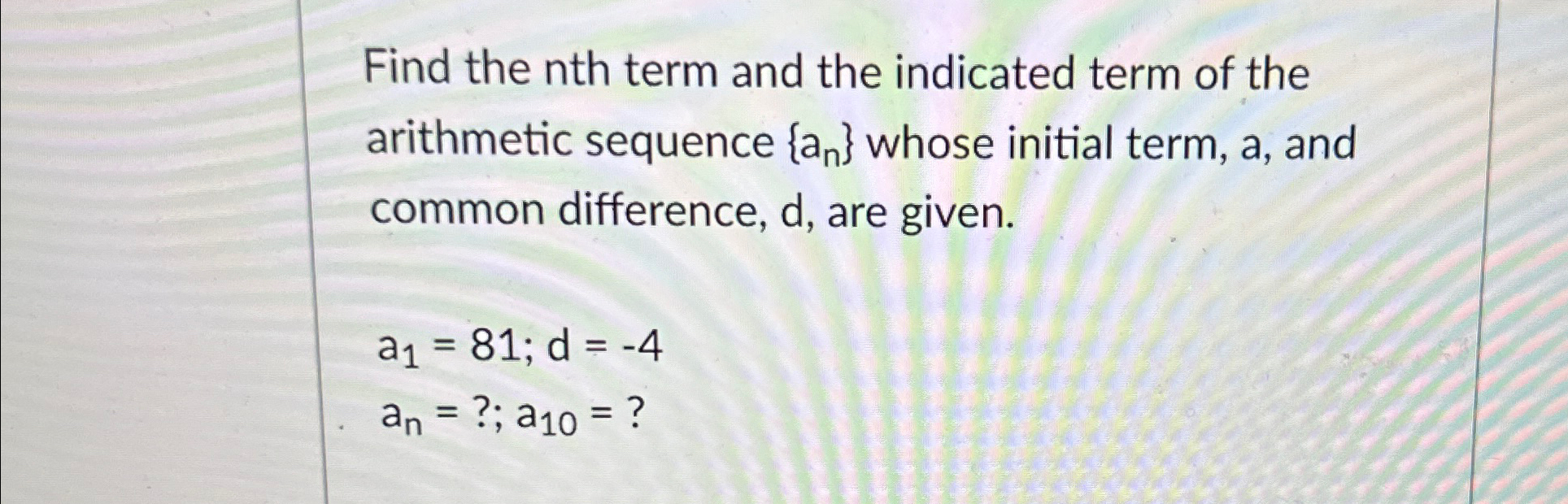 Solved Find the nth term and the indicated term of the | Chegg.com