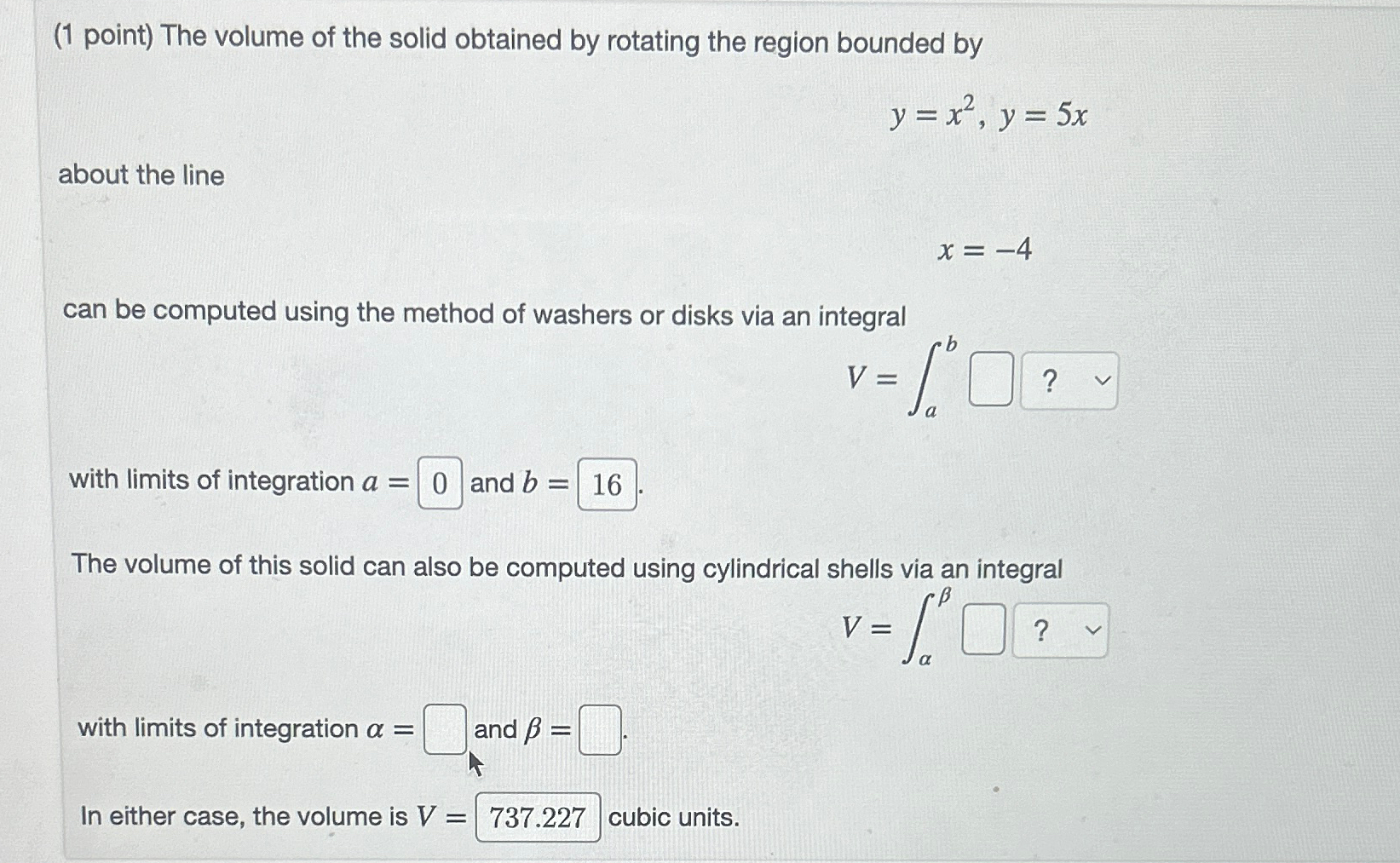 Solved (1 ﻿point) ﻿The volume of the solid obtained by | Chegg.com