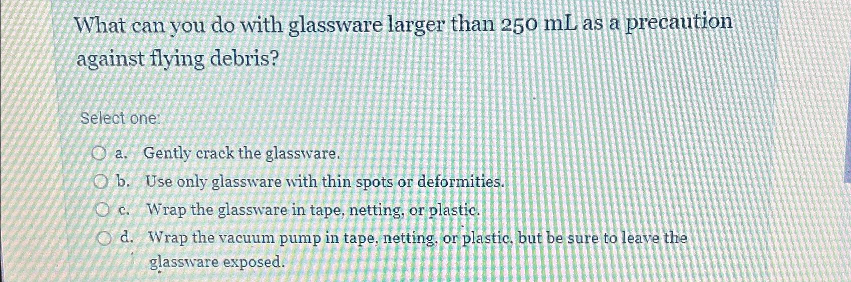 Solved What can you do with glassware larger than 250mL as a | Chegg.com