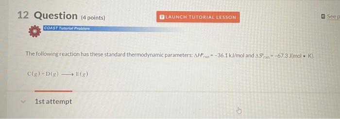 Solved T LAUNCH TUTORIAL LESSON Seep 12 Question (4 points) | Chegg.com