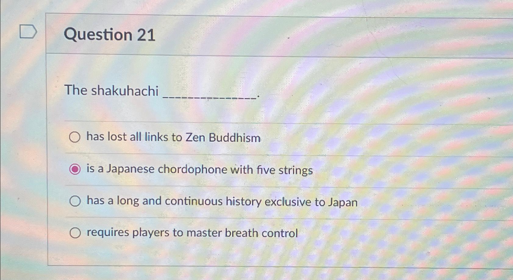 Solved Question 21The shakuhachihas lost all links to Zen | Chegg.com