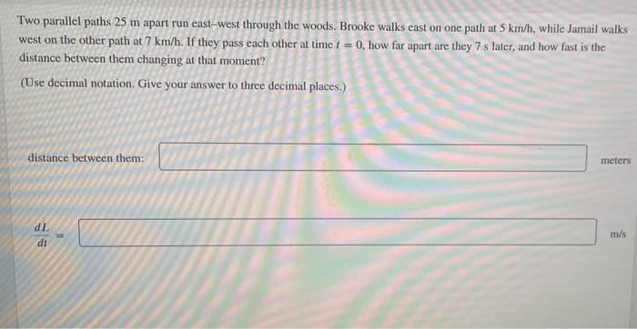 Solved Two parallel paths 25 m apart run east-west through | Chegg.com