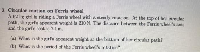 Solved 3. Circular motion on Ferris wheel A 62 kg girl is | Chegg.com