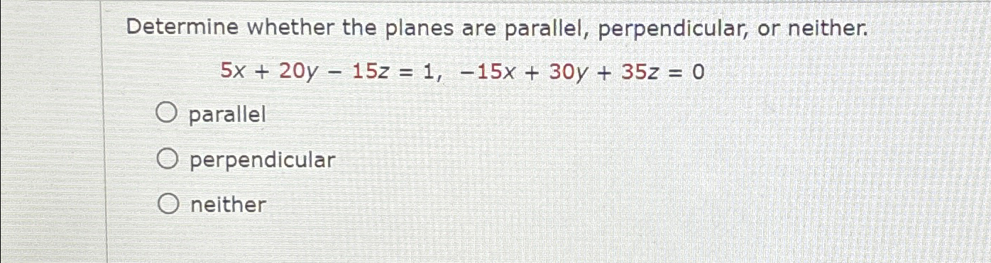 Solved Determine whether the planes are parallel, | Chegg.com