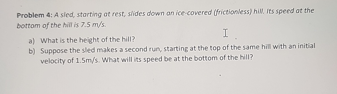 Solved Problem 4: A sled, starting at rest, slides down an | Chegg.com
