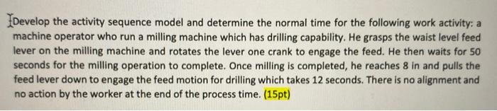 Solved Jevelop the activity sequence model and determine the | Chegg.com