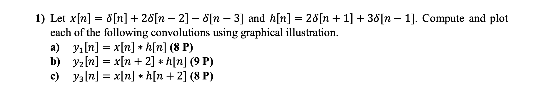 Solved Let x[n]=δ[n]+2δ[n-2]-δ[n-3] ﻿and | Chegg.com
