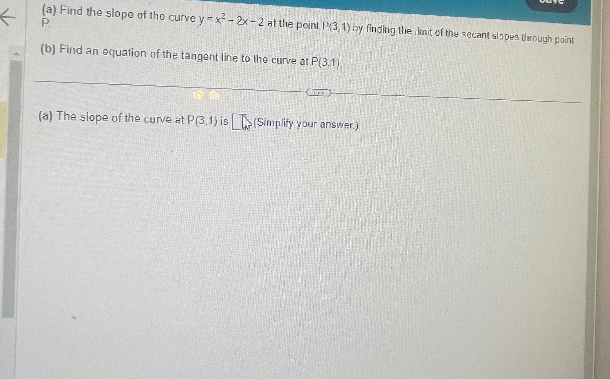 Solved (a) ﻿Find the slope of the curve y=x2-2x-2 ﻿at the | Chegg.com