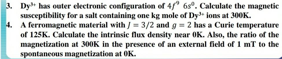 Solved 3. Dy3+ has outer electronic configuration of 4f9 | Chegg.com