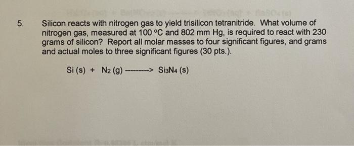 Solved 5. Silicon reacts with nitrogen gas to yield | Chegg.com