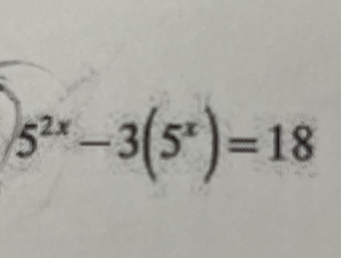 Solved 52x−3(5x)=18 | Chegg.com