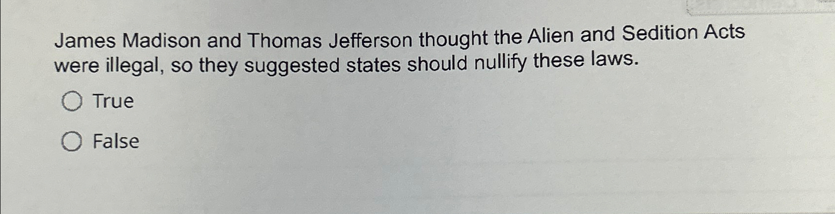 Solved James Madison and Thomas Jefferson thought the Alien | Chegg.com