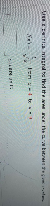 Solved Use a definite integral to find the area under the | Chegg.com