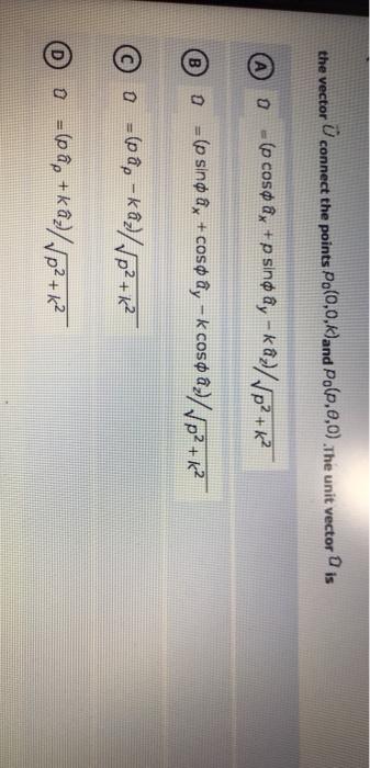 Solved the vector connect the points Po(0,0,k)and Polp,0,0) | Chegg.com
