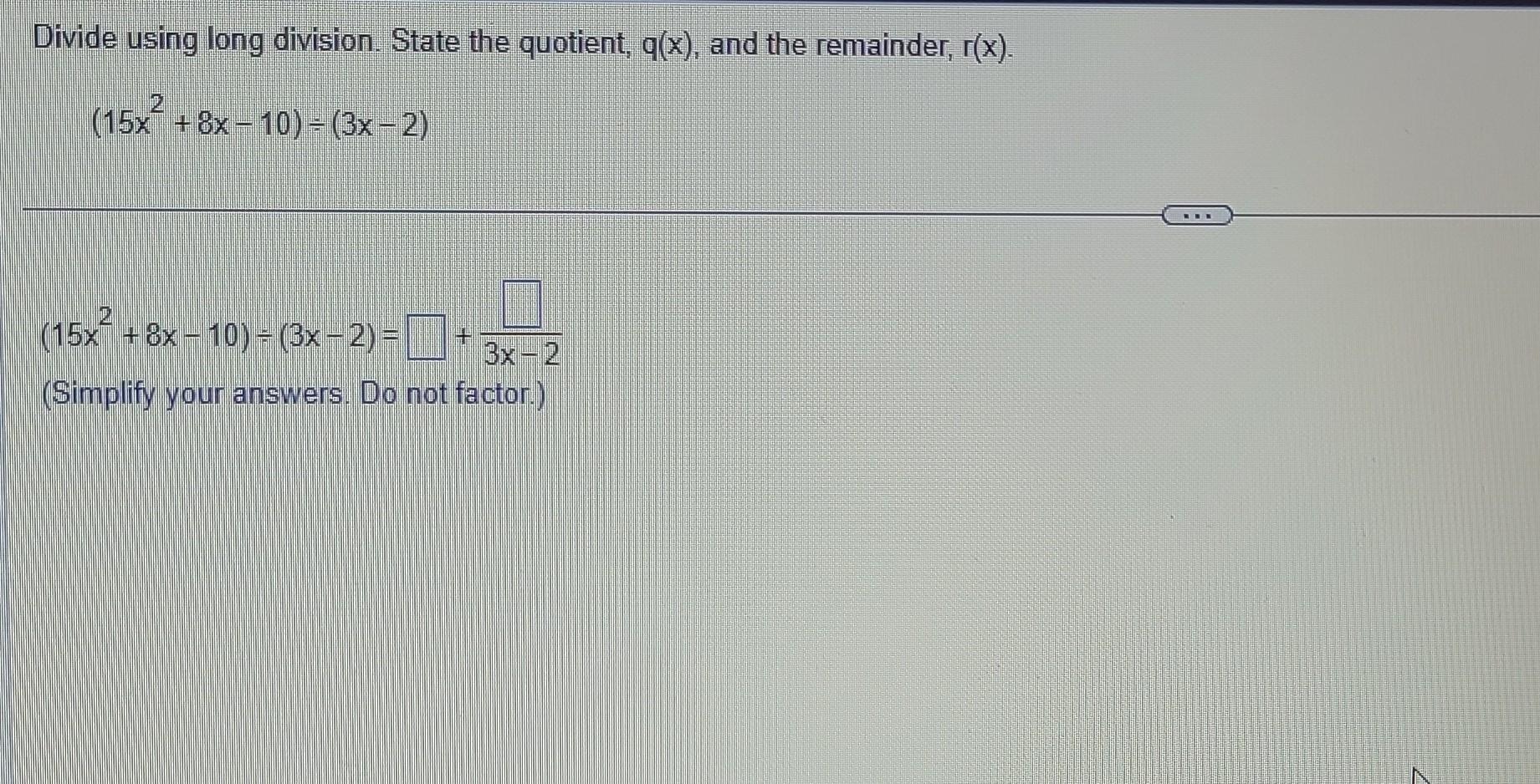 Solved Divide using long division. State the quotient, q(x), | Chegg.com