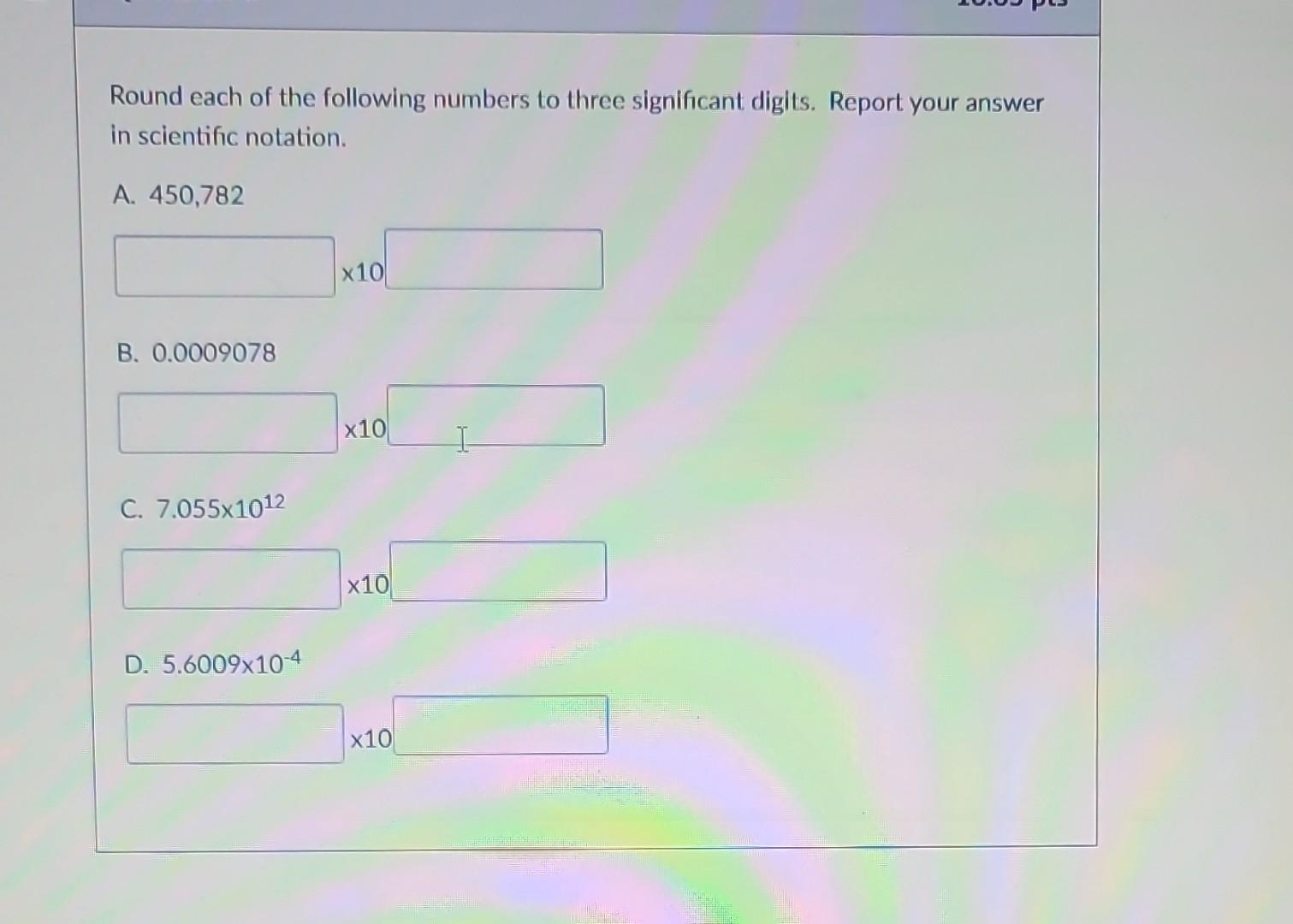 Solved Round each of the following numbers to three | Chegg.com