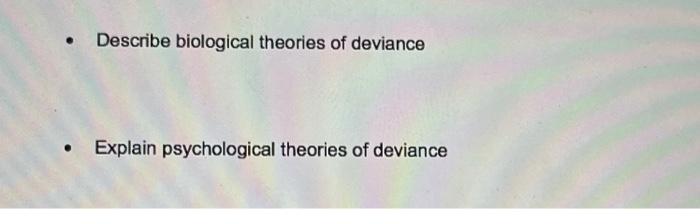 Solved . Describe biological theories of deviance O Explain | Chegg.com
