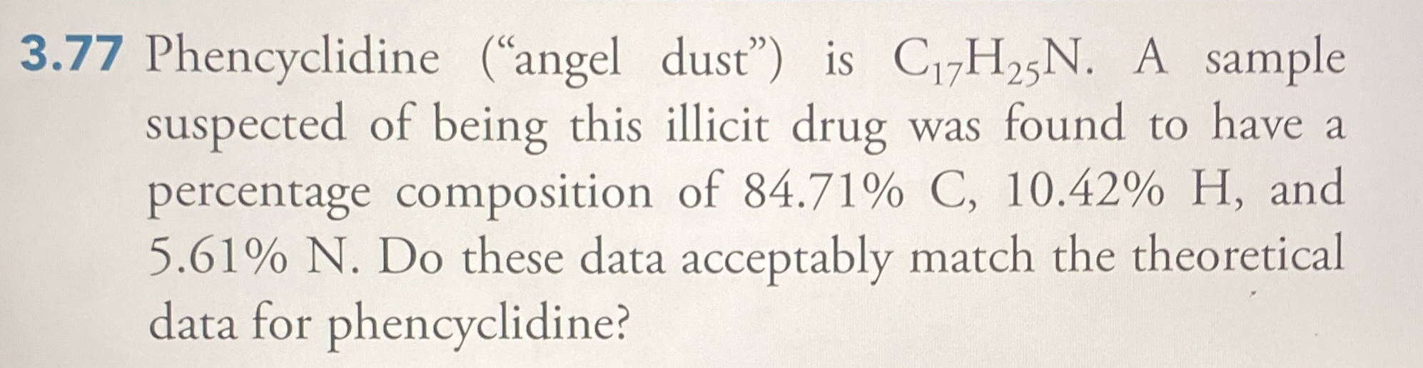 Solved 3.77 ﻿Phencyclidine ("angel dust") ﻿is C17H25N. ﻿A | Chegg.com