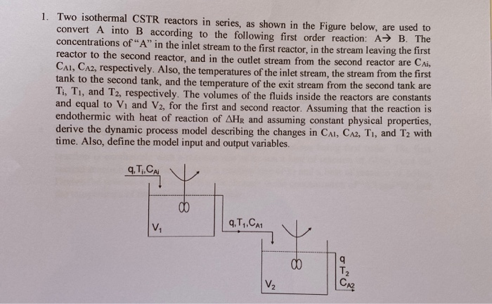 Solved 1. Two isothermal CSTR reactors in series, as shown | Chegg.com