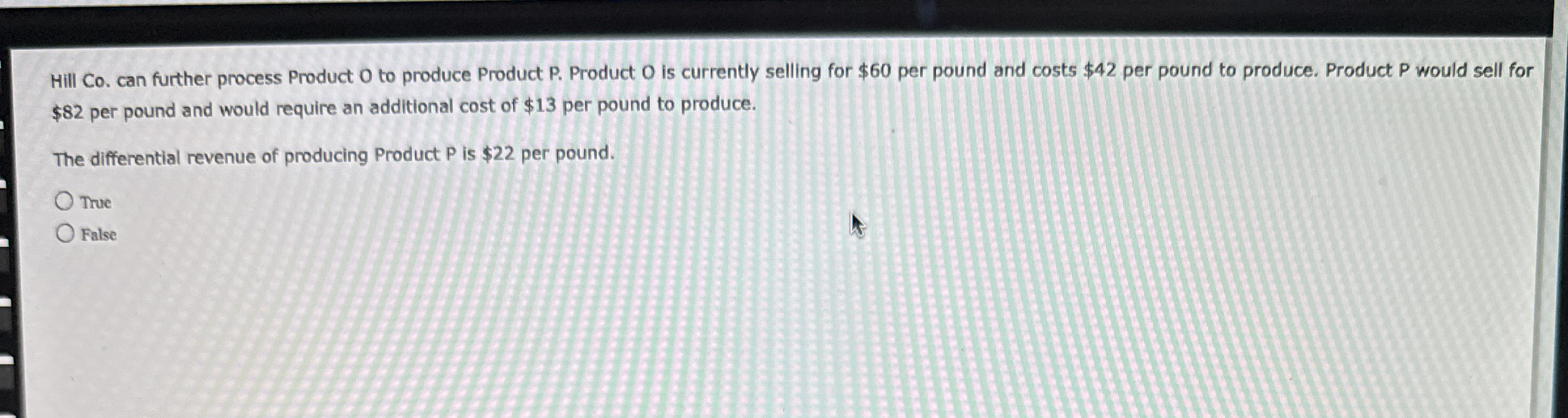 Solved Hill Co. ﻿can further process Product O ﻿to produce | Chegg.com