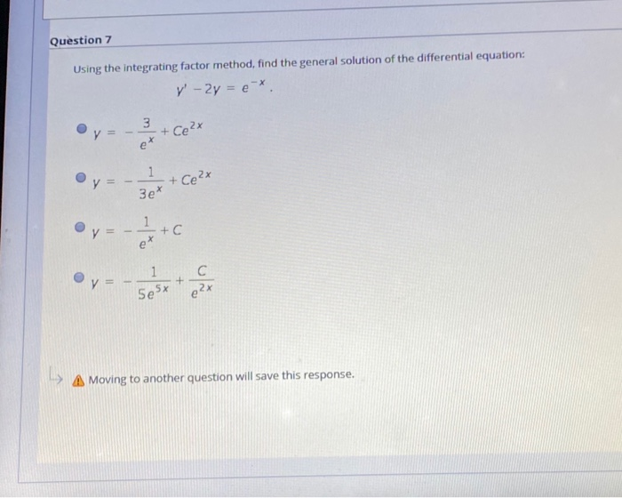 Solved Question 7 Using the integrating factor method, find | Chegg.com