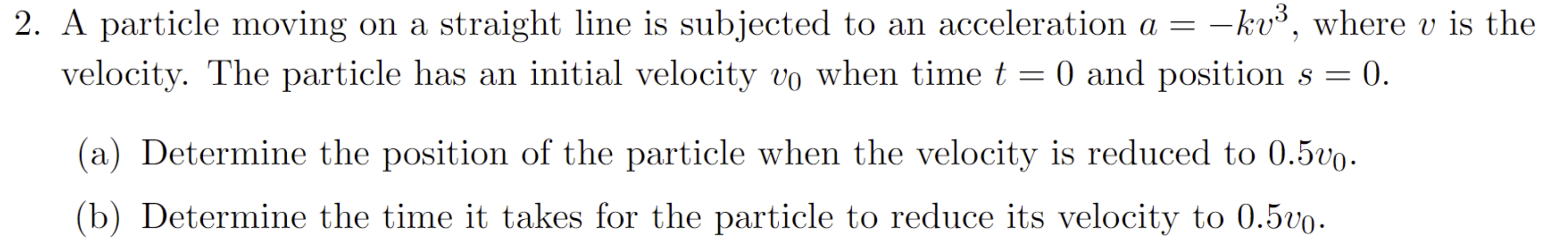 Solved 2. ﻿A particle moving on a straight line is subjected | Chegg.com