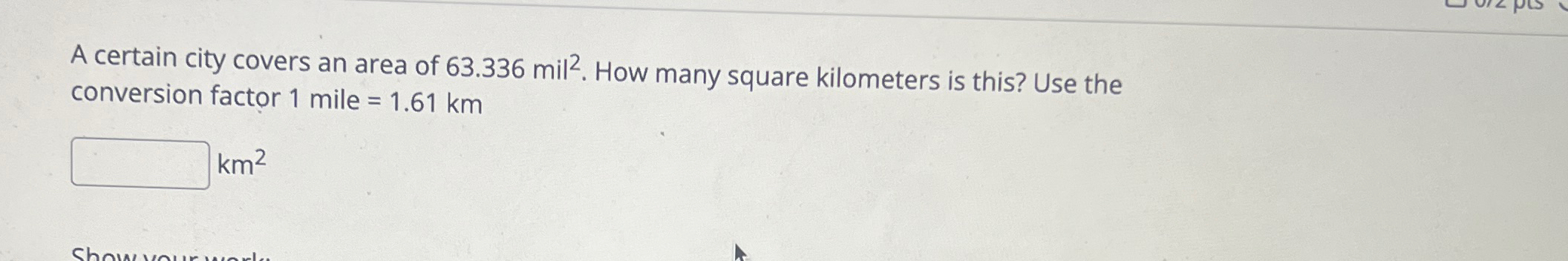 Solved A certain city covers an area of 63.336mil2. ﻿How | Chegg.com