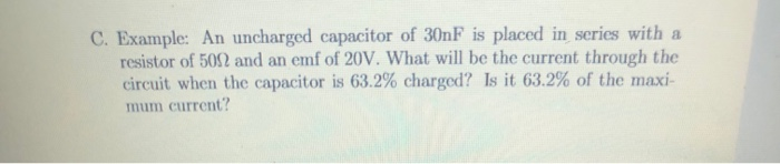 Solved C. Example: An uncharged capacitor of 30nF is placed | Chegg.com
