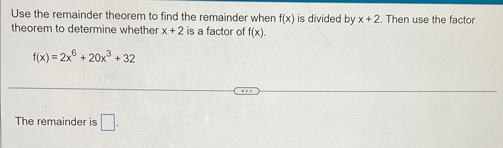 Solved Use the remainder theorem to find the remainder when | Chegg.com
