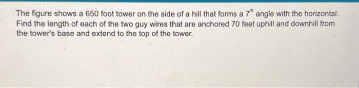 The figure shows a 650 foot tower on the side of a | Chegg.com