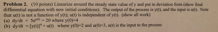 Solved Problem 2. (10 points) Linearize around the steady | Chegg.com