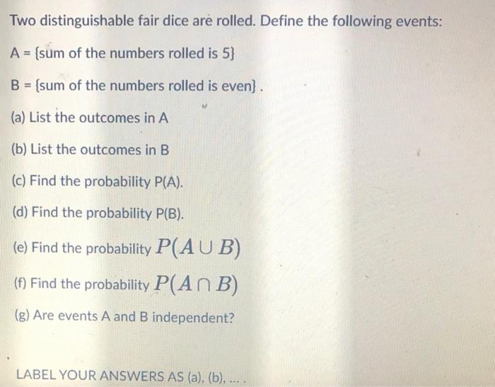 Solved Two distinguishable fair dice are rolled. Define the | Chegg.com