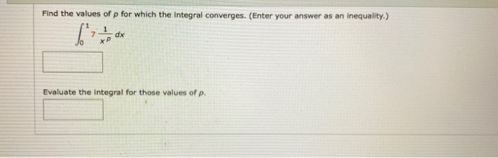 Solved Find the values of p for which the integral | Chegg.com