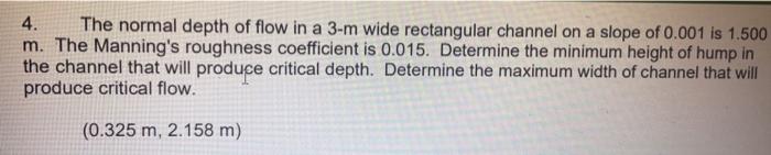 Solved 4. The normal depth of flow in a 3-m wide rectangular | Chegg.com