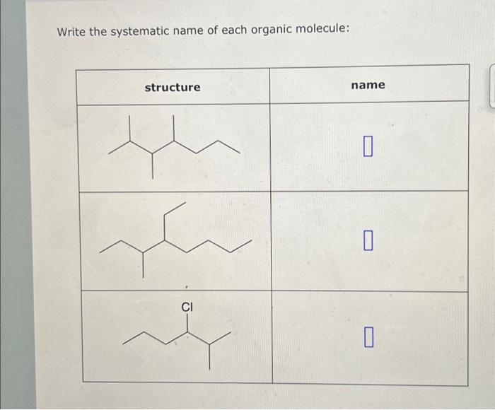 Solved Write the systematic name of each organic | Chegg.com