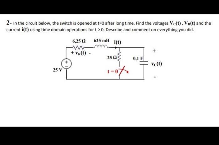 Solved 2- In the circuit below, the switch is opened at t=0 | Chegg.com