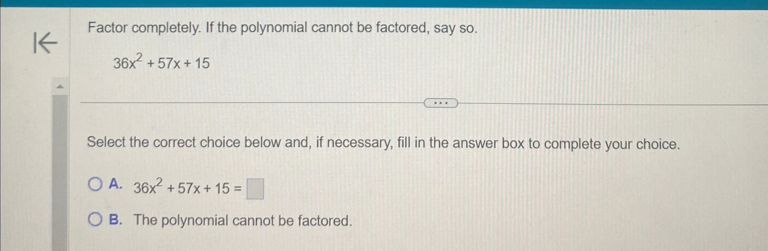 Solved Factor completely. If the polynomial cannot be | Chegg.com
