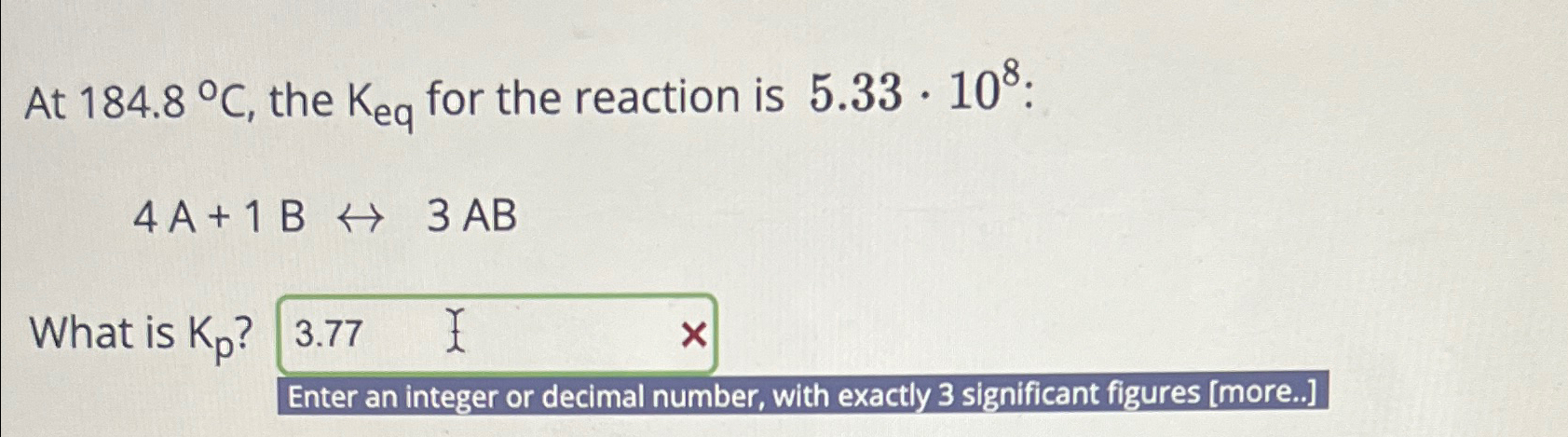 Solved At 184.8°C, ﻿the Keq ﻿for the reaction is 5.33*108 | Chegg.com